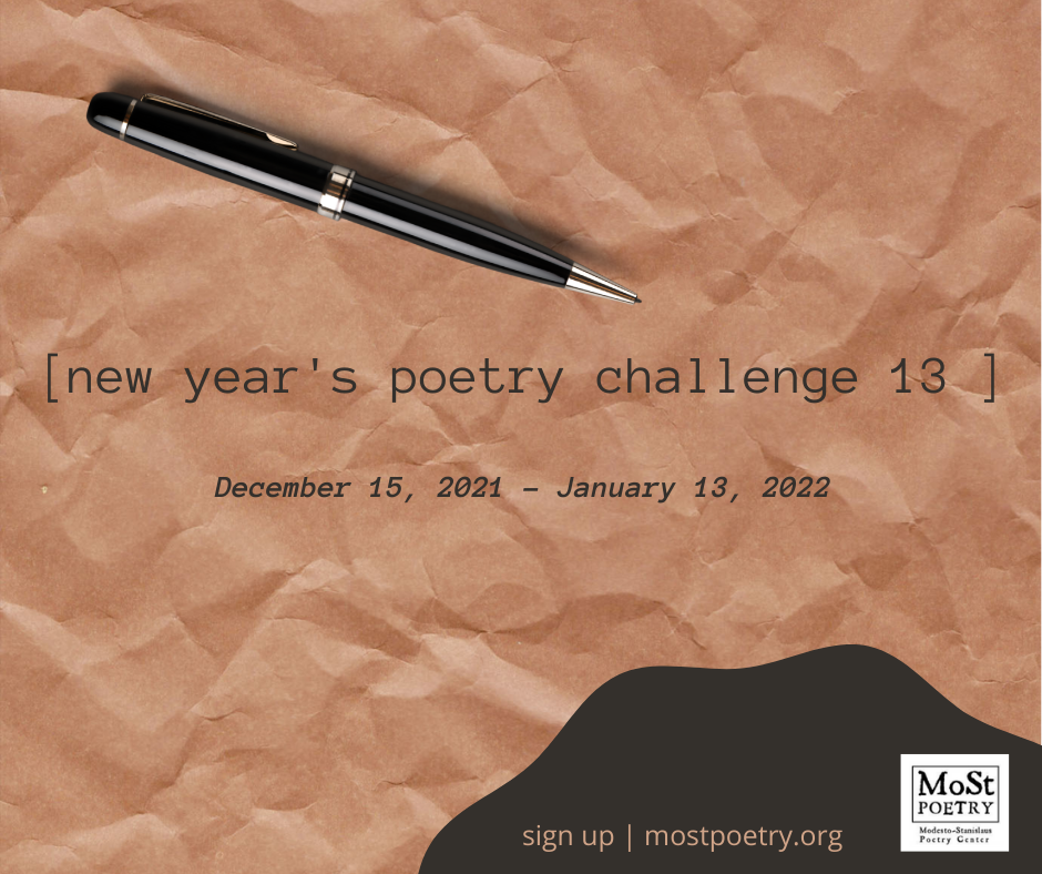 New Year’s Poetry Challenge 13 – Modesto-Stanislaus Poetry Center